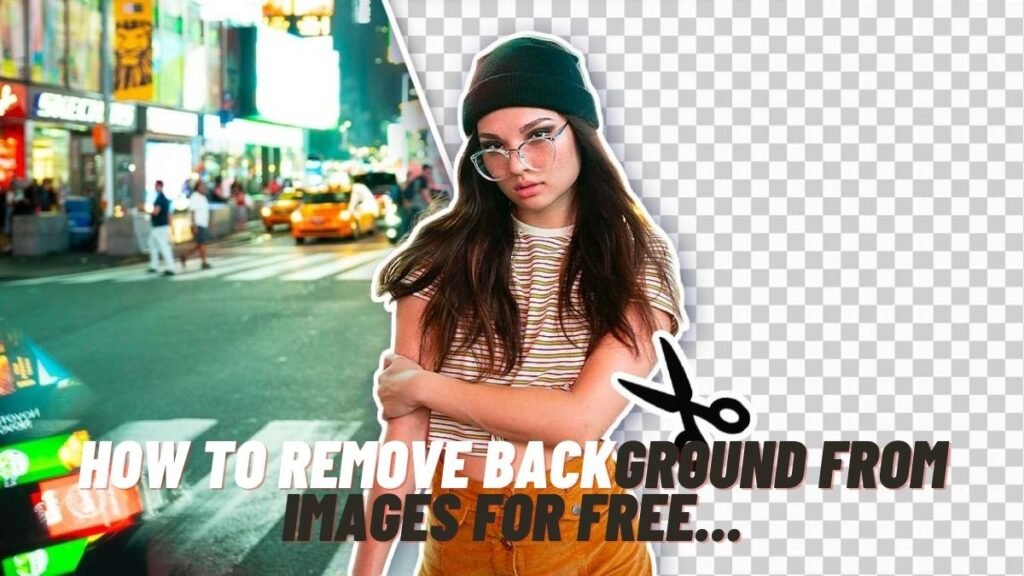 How To Remove Background from Images with these Easy steps